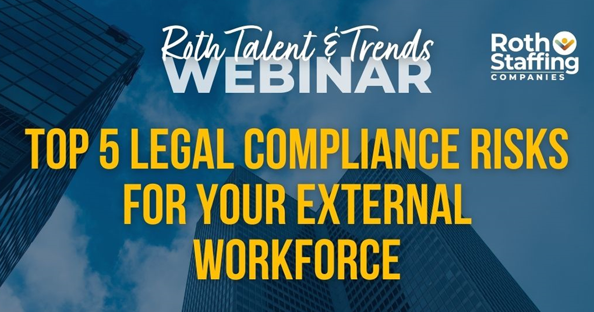 Legal Compliance Risks for Your External Workforce - Roth Staffing ...